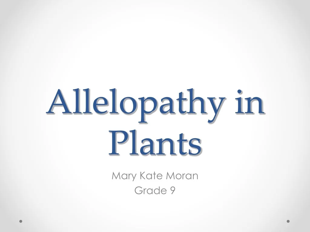 PPT - Exploring Allelopathy in Plants: The Effect of Alfalfa Leaf ...