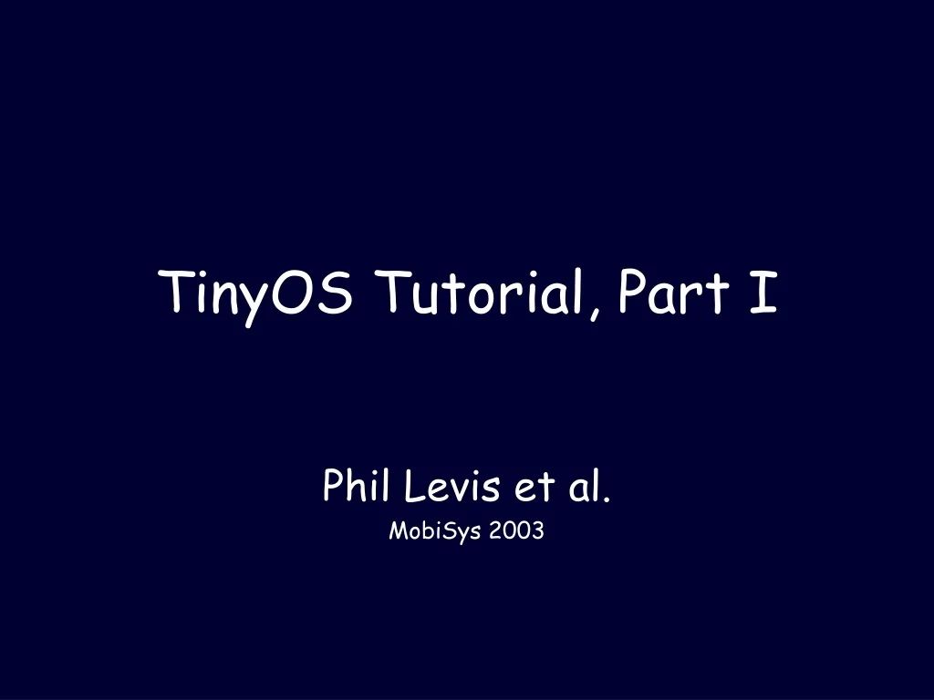 PPT - TinyOS Tutorial, Part I PowerPoint Presentation, free download ...