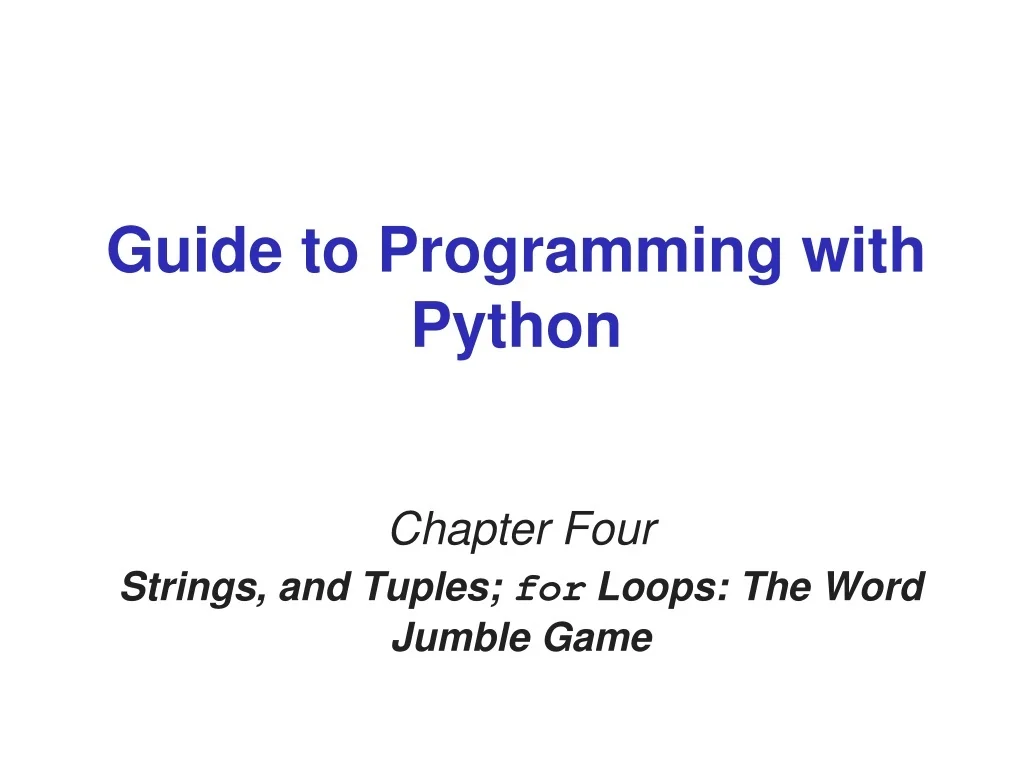 PPT - Python Programming Guide: Strings, Tuples, and For Loops PowerPoint Presentation - ID:9643082