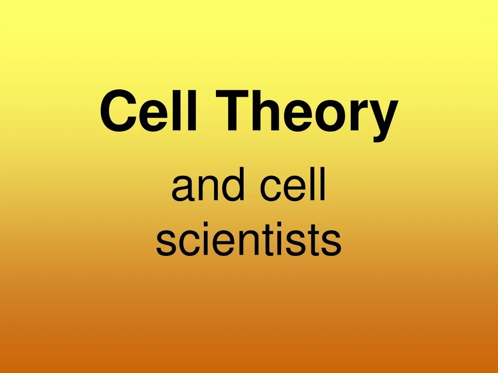 PPT - Cell Theory: Evolution and Essential Concepts PowerPoint ...