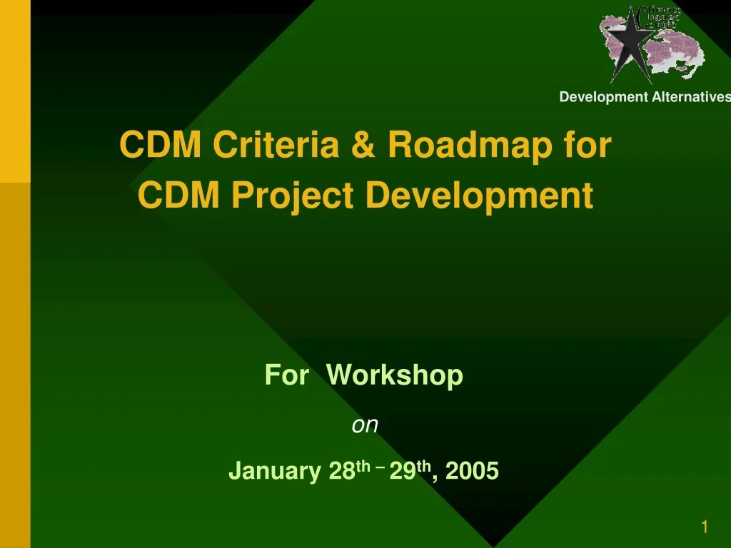 PPT - CDM Project Development: Criteria & Roadmap for Workshop ...