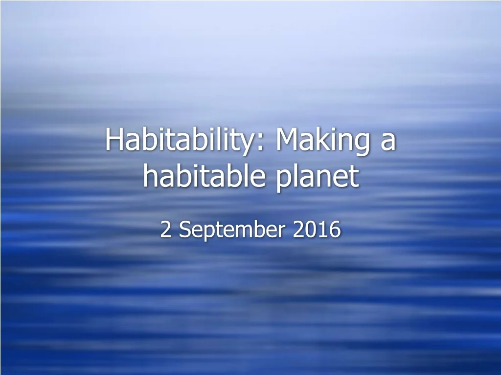 PPT - Exploring Habitable Worlds: Factors Impacting a Planet's Ability ...