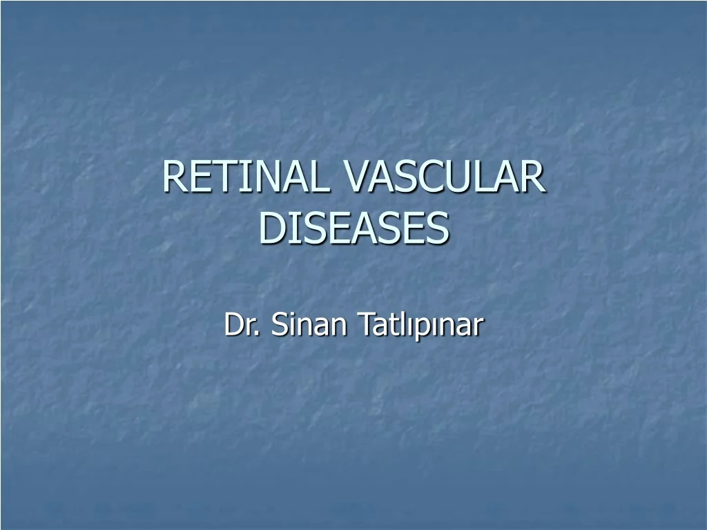 PPT - Retinal Vascular Diseases: Diabetic Retinopathy & Beyond ...