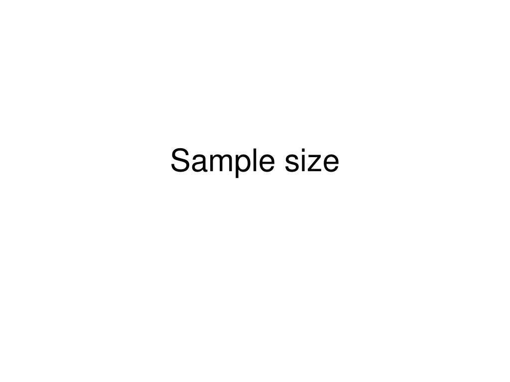 PPT - Sample size PowerPoint Presentation, free download - ID:9650261
