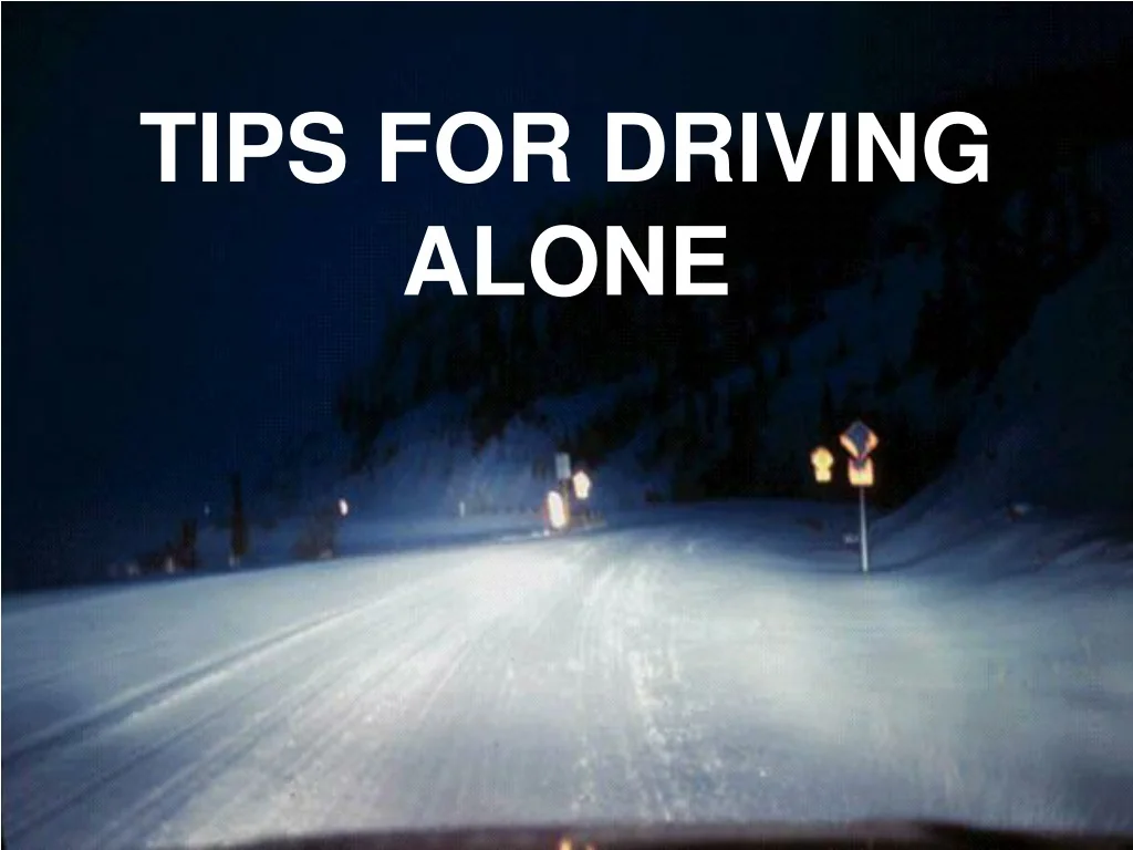 PPT - TIPS FOR DRIVING ALONE PowerPoint Presentation, free download ...