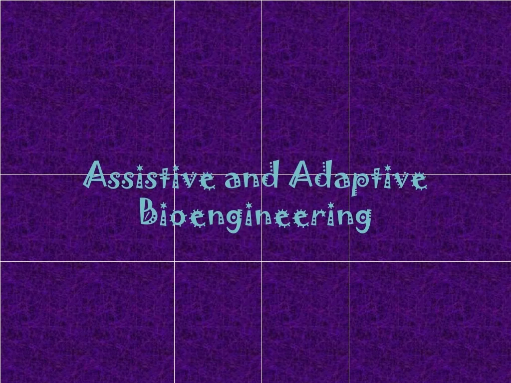 PPT - Assistive and Adaptive Bioengineering Technologies PowerPoint ...