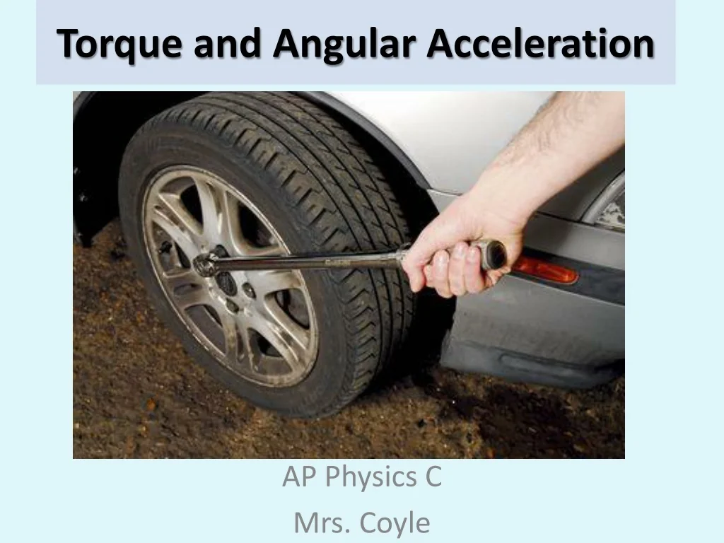 PPT - Torque and Angular Acceleration PowerPoint Presentation, free ...