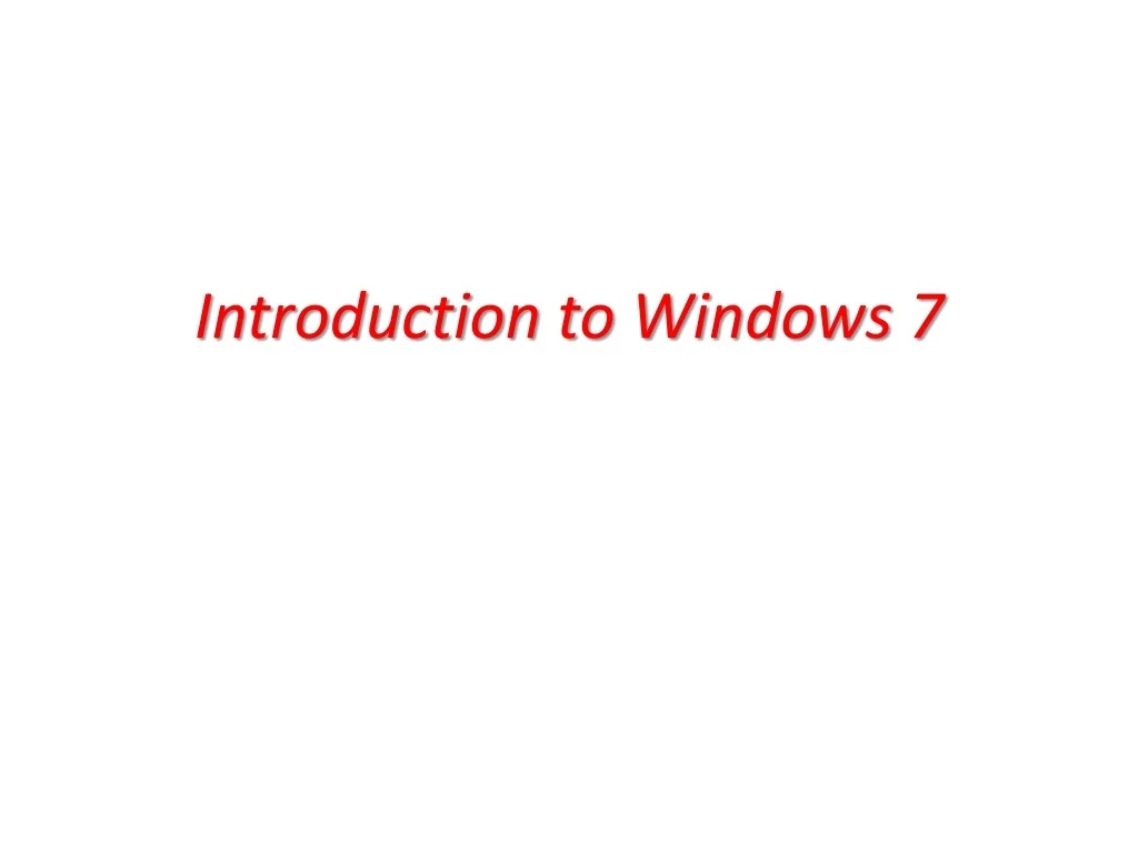 PPT - Introduction to Windows 7 PowerPoint Presentation, free download ...
