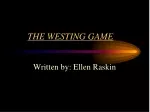 PPT - THE WESTING GAME PowerPoint Presentation, free download - ID:5126632
