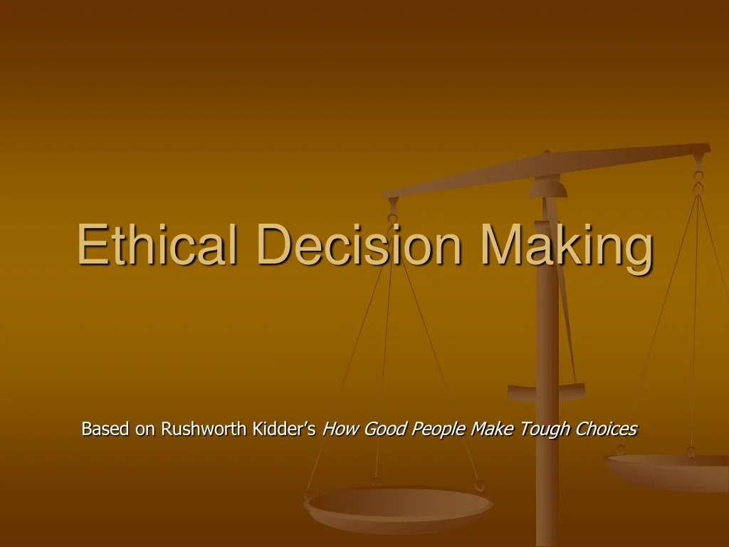 PPT - Ethical Decision Making PowerPoint Presentation, free download ...