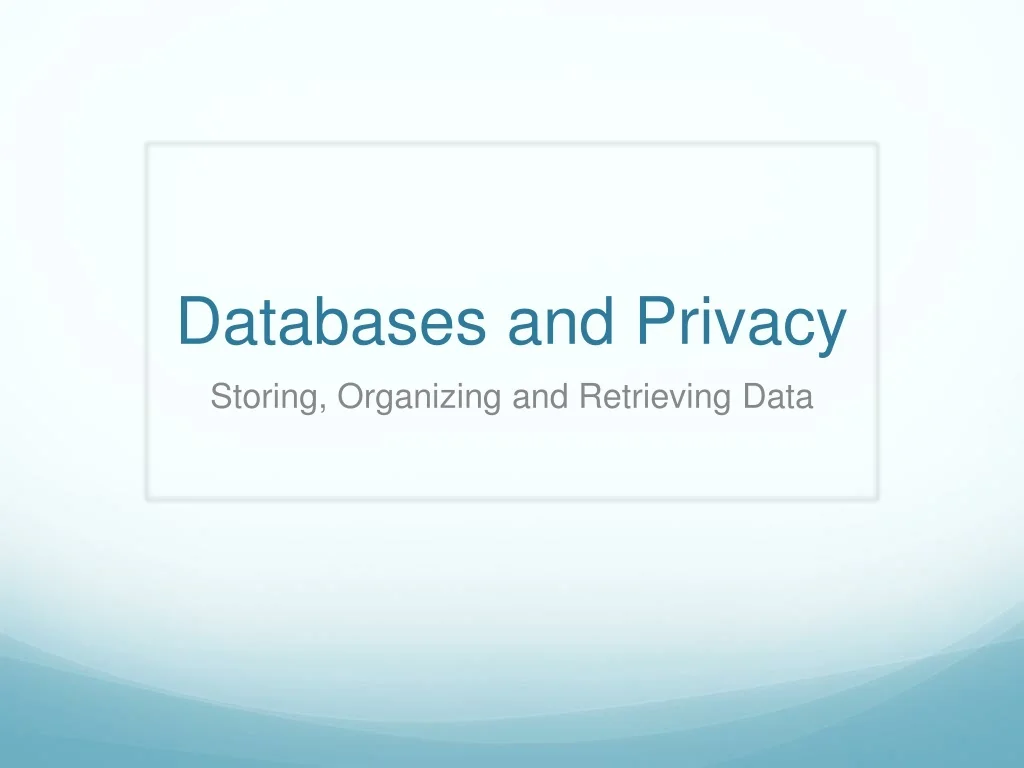 PPT - Databases and Privacy PowerPoint Presentation, free download - ID ...