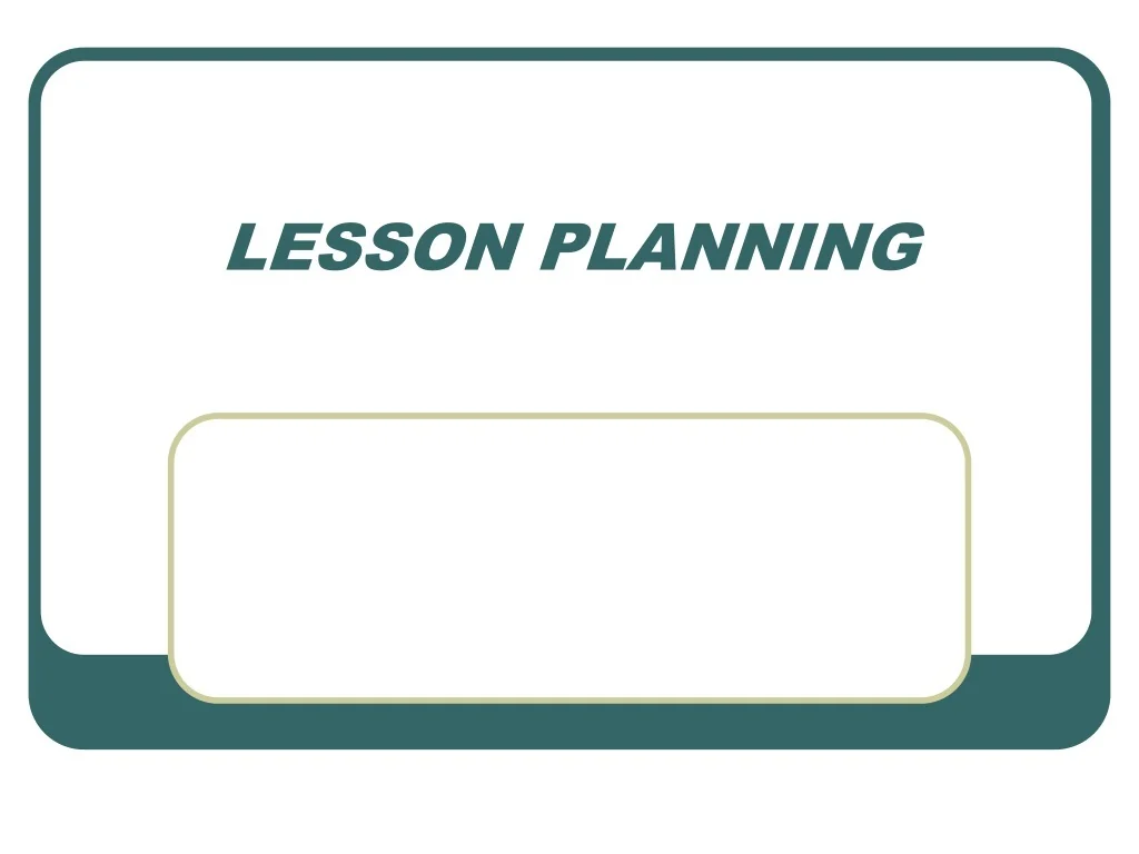 PPT - LESSON PLANNING PowerPoint Presentation, free download - ID:9654022