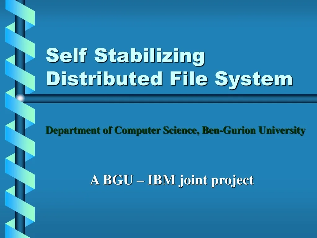 PPT - Self Stabilizing Distributed File System PowerPoint Presentation - ID:9654492