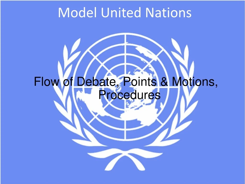 PPT - Mastering Model United Nations: Procedures and Debates PowerPoint ...