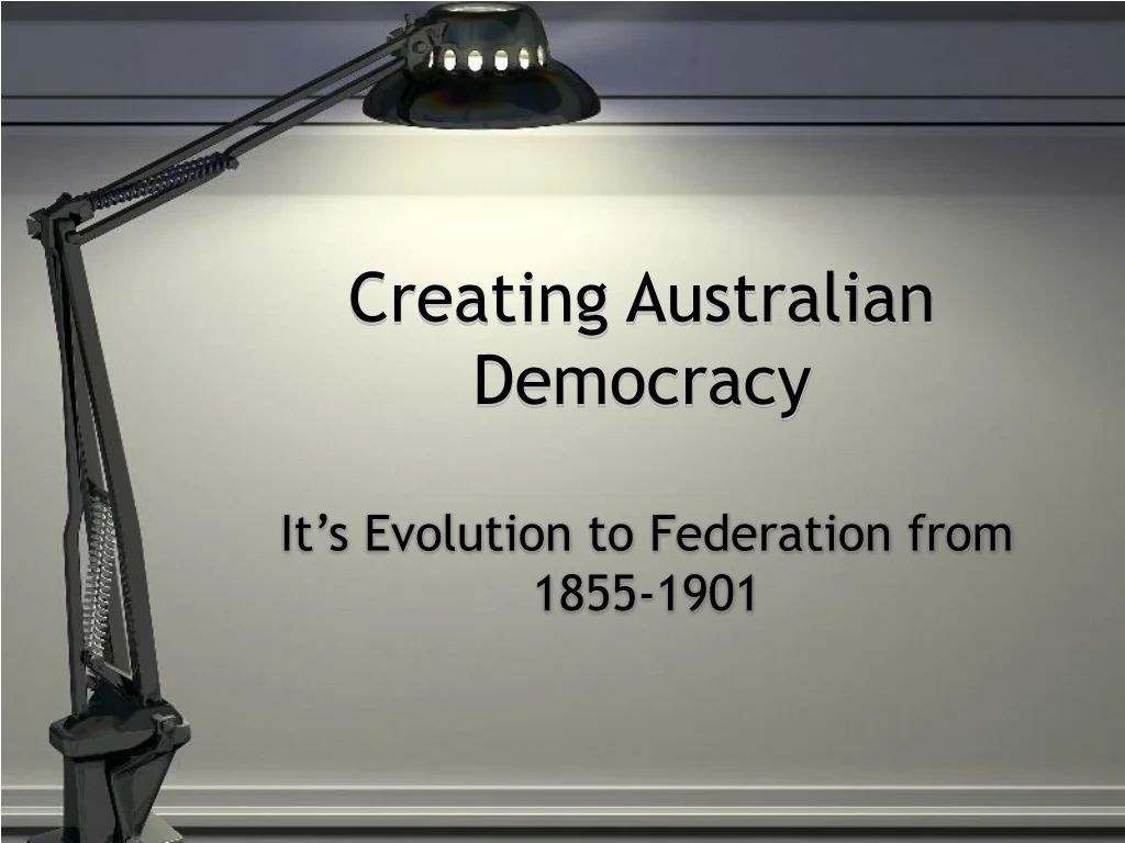 PPT - Creating Australian Democracy PowerPoint Presentation, free ...