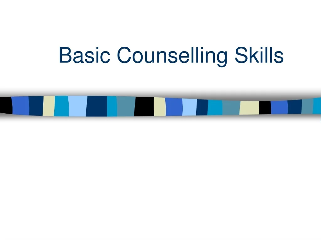 PPT - Basic Counselling Skills PowerPoint Presentation, free download ...