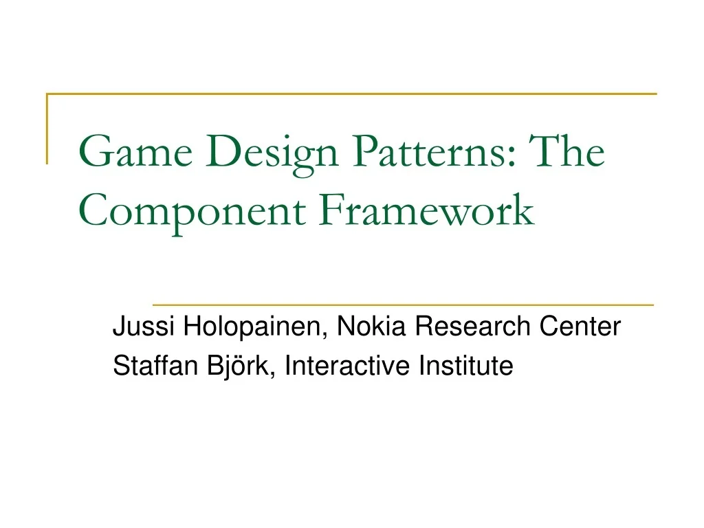PPT - Game Design Patterns: The Component Framework PowerPoint ...