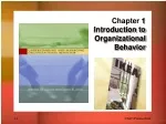 PPT - Chapter 1 Introduction to Organizational Behavior PowerPoint Presentation - ID:5504617