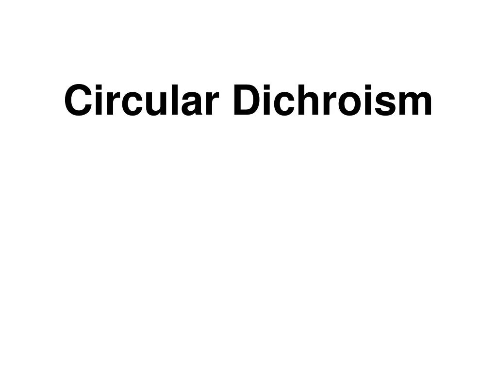 PPT - Understanding Circular Dichroism: Principles, Spectra ...