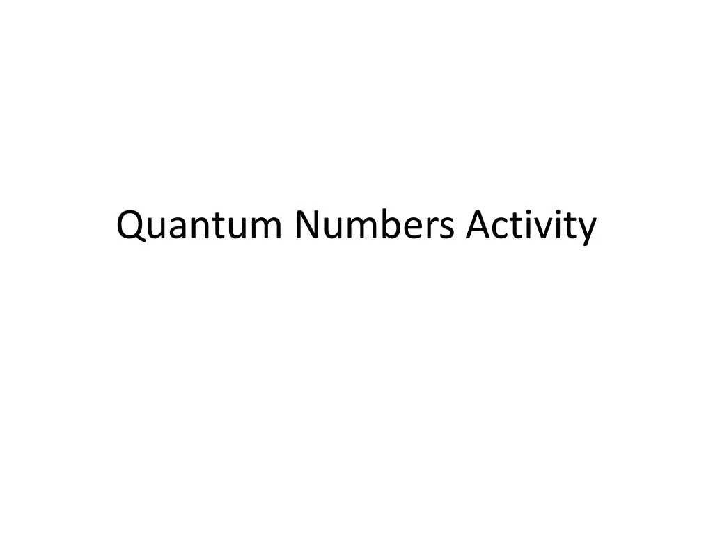 PPT - Quantum Numbers Activity PowerPoint Presentation, free download ...