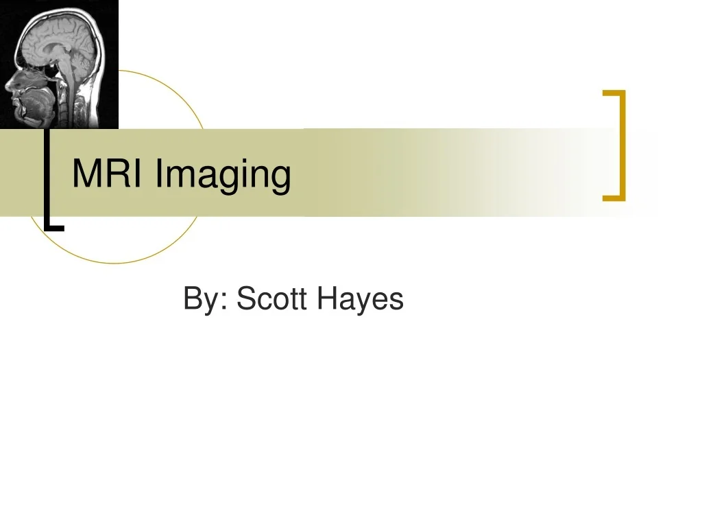 PPT - MRI Imaging: Hydrogen Atom Movement and Tissue Differentiation ...
