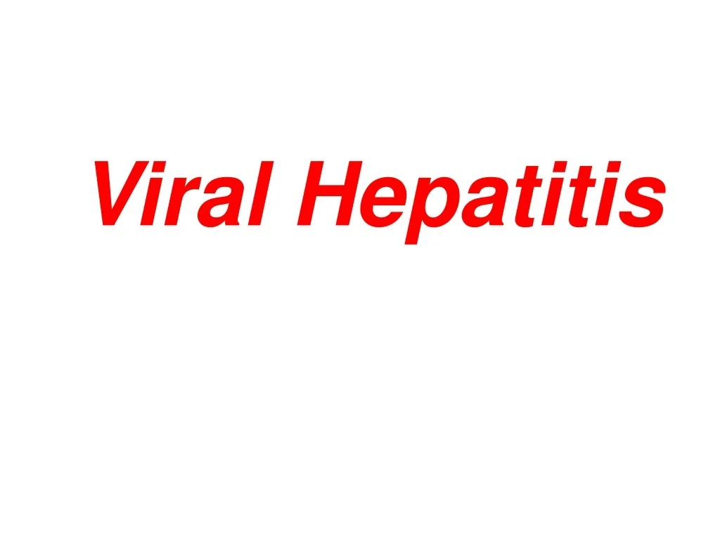 PPT - Viral Hepatitis PowerPoint Presentation, free download - ID:9667103