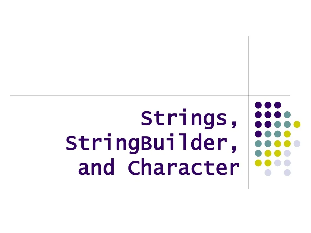 PPT - Strings, StringBuilder, and Character PowerPoint Presentation ...