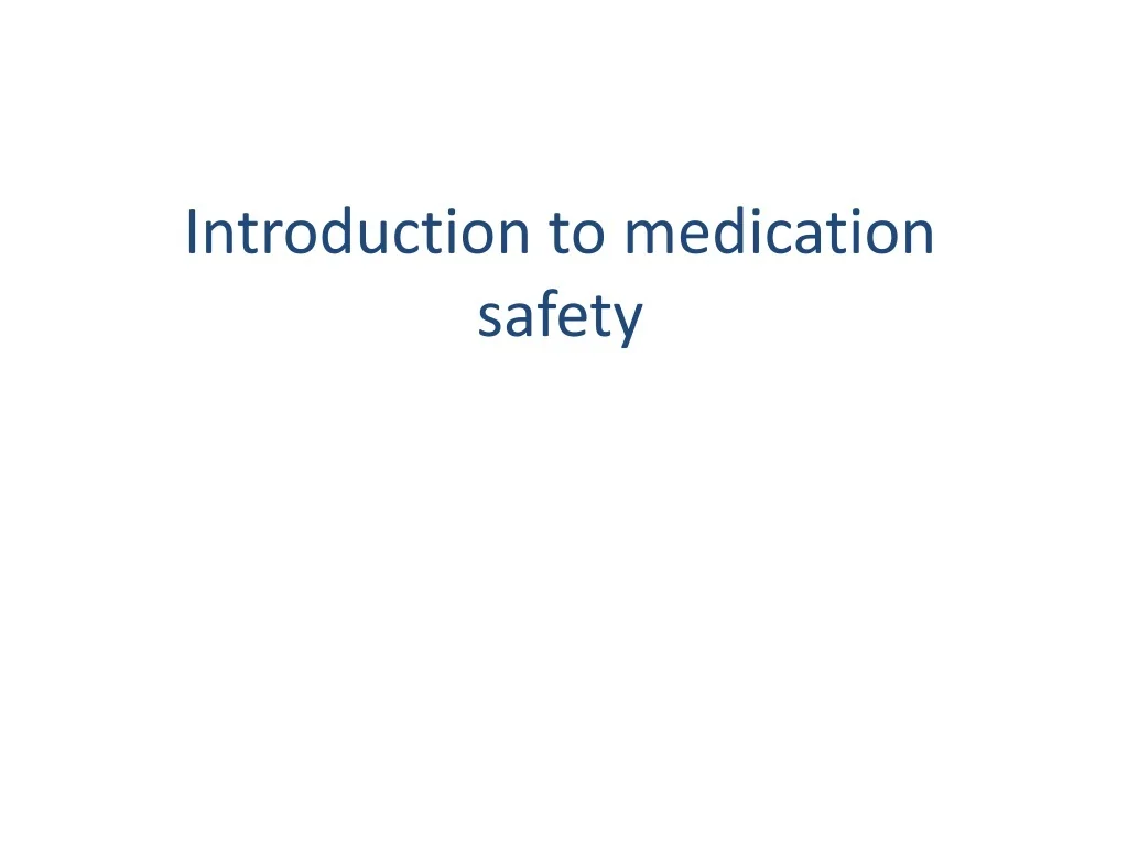 PPT - Introduction to medication safety PowerPoint Presentation, free ...