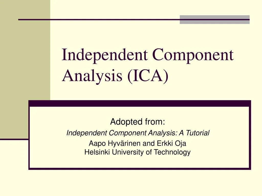 PPT - Independent Component Analysis (ICA) Fundamentals PowerPoint ...