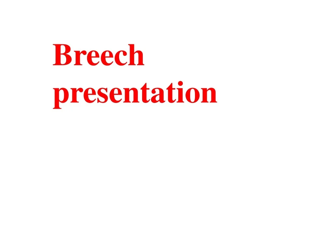 PPT - Breech presentation PowerPoint Presentation, free download - ID ...