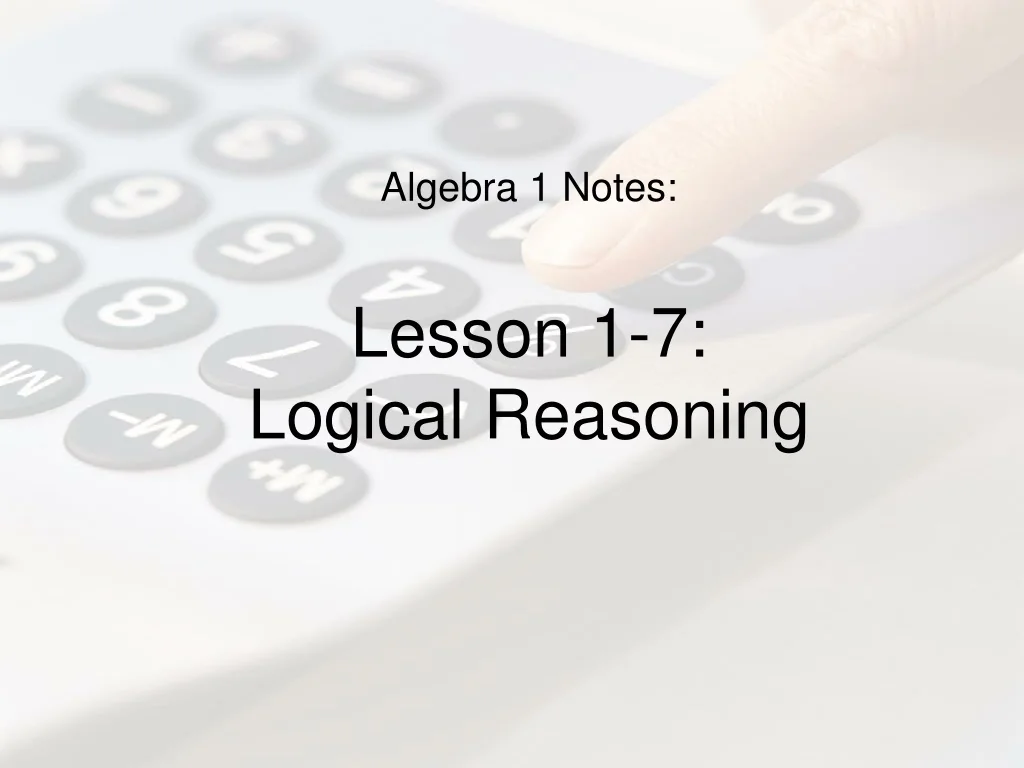 PPT - Mastering Logical Reasoning in Algebra PowerPoint Presentation ...