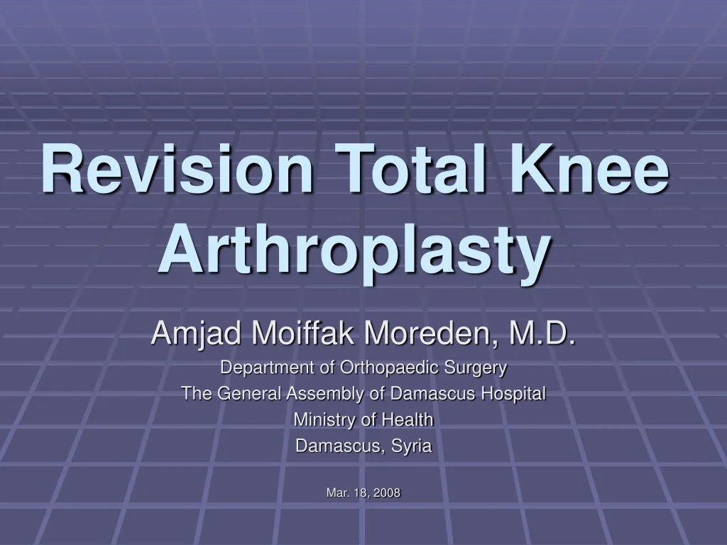 PPT - Revision Total Knee Arthroplasty: Causes, Strategies, and ...