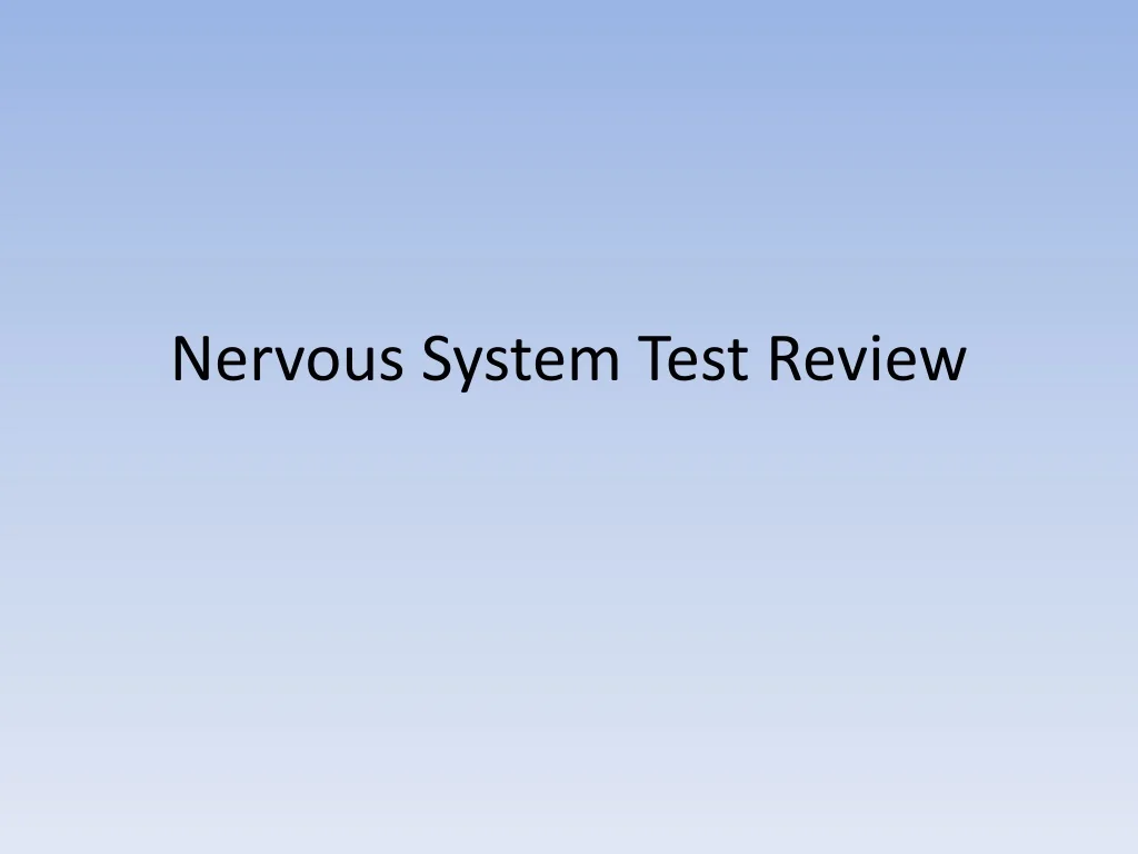 PPT - Nervous System Test Review PowerPoint Presentation, free download ...