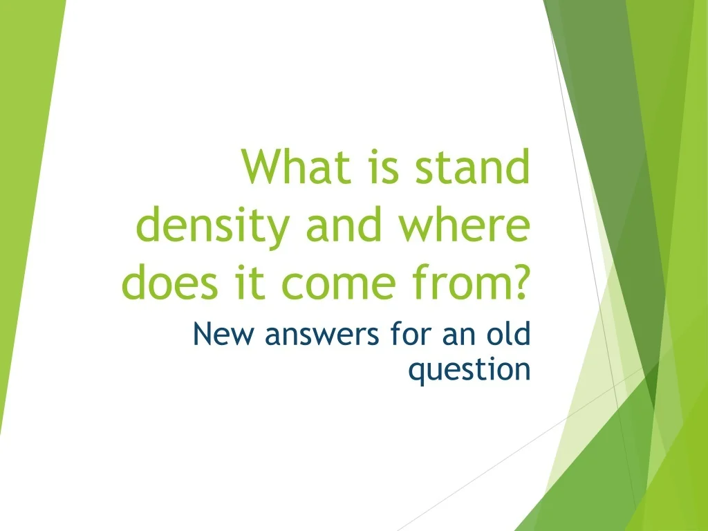 PPT - Unraveling Stand Density: New Insights and Definitions on Tree ...