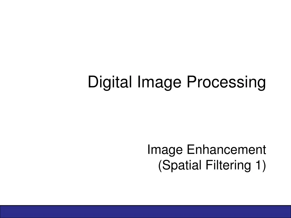 PPT - Spatial Filtering Techniques for Image Enhancement PowerPoint ...