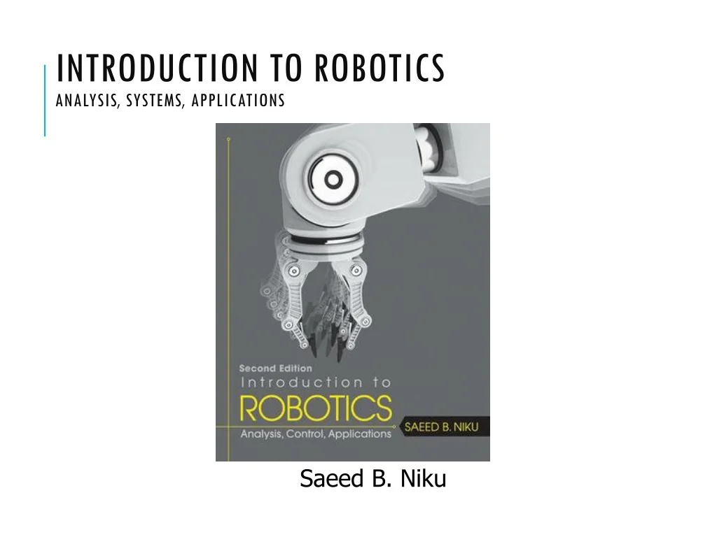 PPT - Introduction to Robotics: Fundamentals, Analysis, and Applications PowerPoint Presentation ...