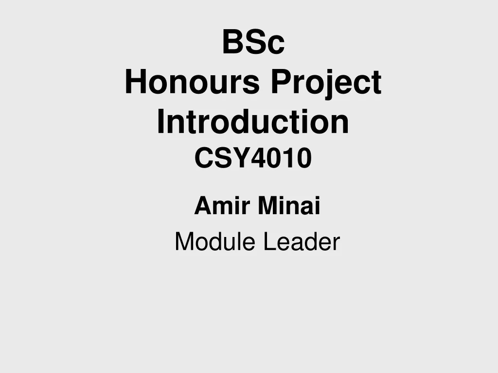 PPT - BSc Honours Project Introduction CSY4010 PowerPoint Presentation - ID:9674303