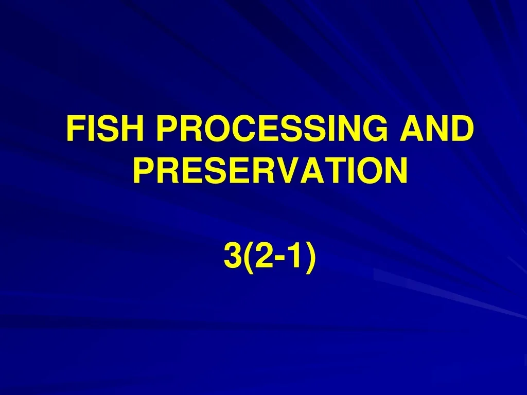 PPT - FISH PROCESSING AND PRESERVATION 3(2-1) PowerPoint Presentation ...