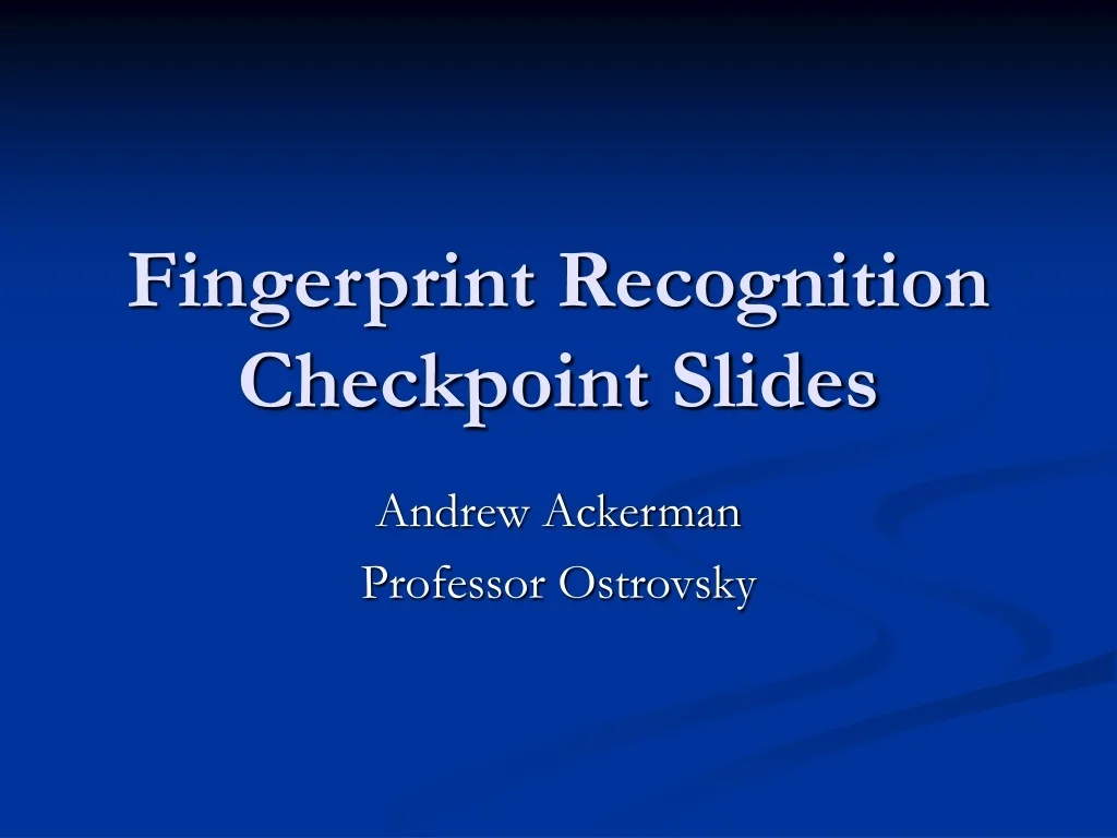 PPT - Advanced Techniques in Fingerprint Recognition Research PowerPoint Presentation - ID:9677443