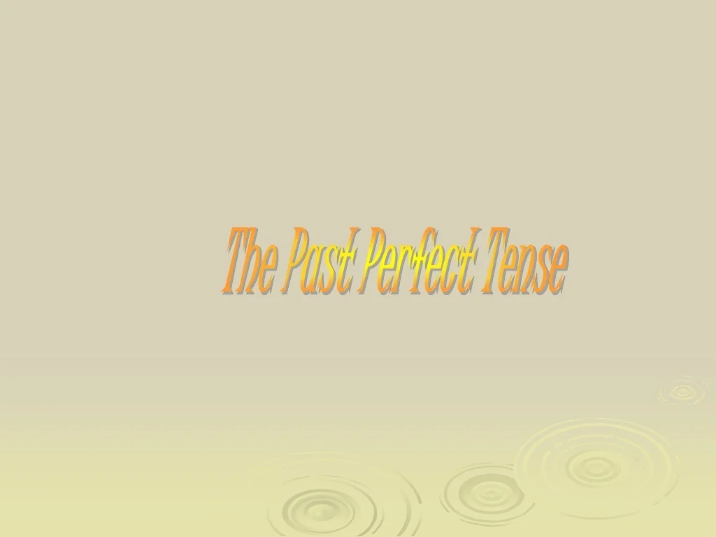 PPT - The Past Perfect Tense PowerPoint Presentation, free download ...