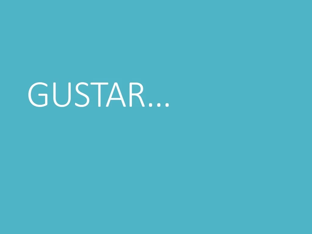 PPT - Gustar: A Different Approach to Liking Things PowerPoint ...