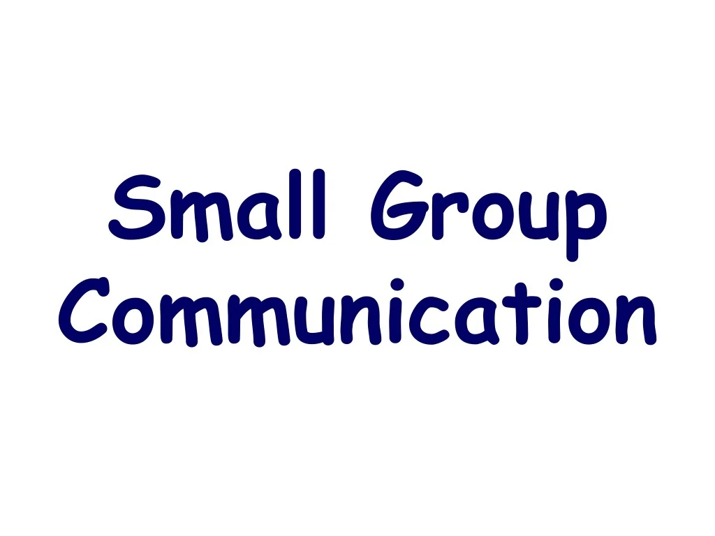 PPT - Small Group Communication PowerPoint Presentation, free download ...