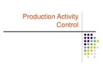 PPT - Production Activity Control PowerPoint Presentation, free ...