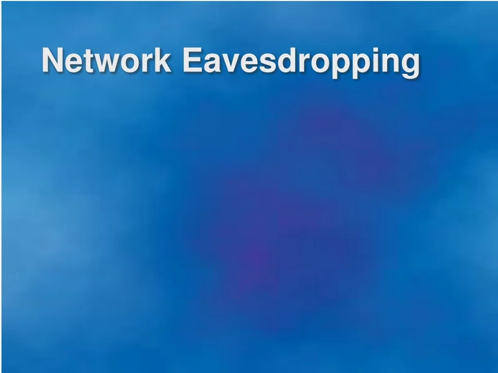 PPT - Network Eavesdropping PowerPoint Presentation, free download - ID ...
