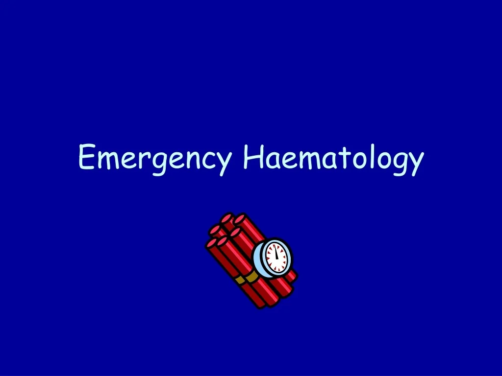 PPT - Emergency Haematology PowerPoint Presentation, free download - ID ...