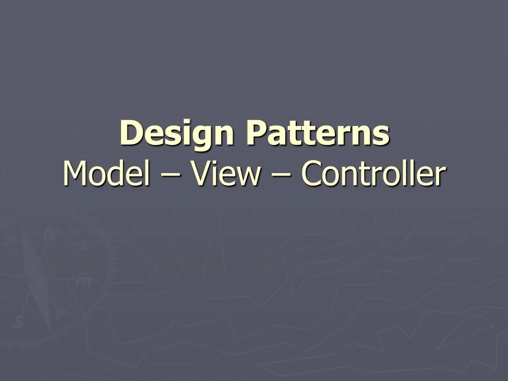 PPT - Design Patterns Model – View – Controller PowerPoint Presentation ...