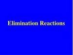PPT - ELIMINATION REACTIONS PowerPoint Presentation, free download - ID ...