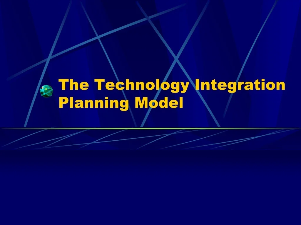 PPT - Technology Integration Planning Model: A Comprehensive Guide ...