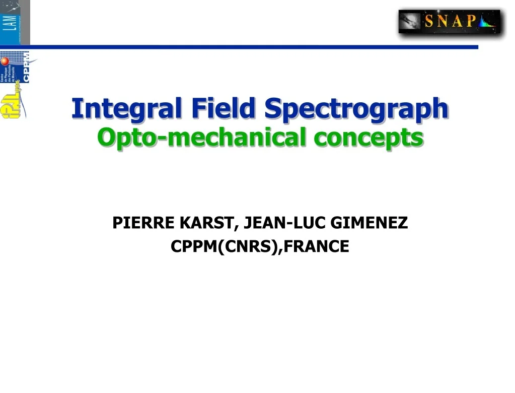 PPT - Advanced Opto-Mechanical Concepts for Field Integral Spectrograph ...