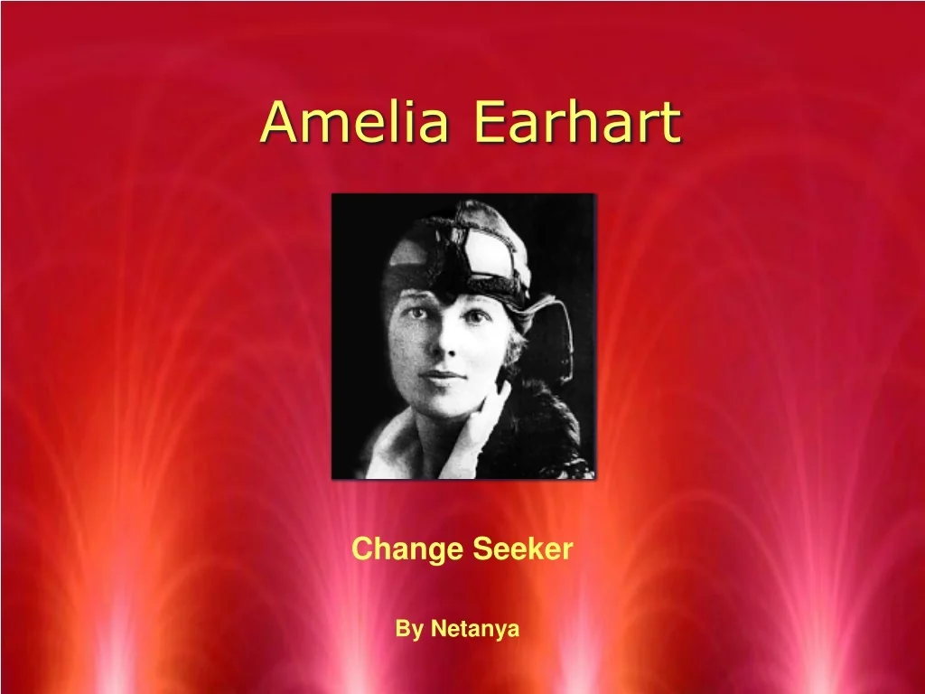 PPT - Amelia Earhart: The Unwavering Aviator PowerPoint Presentation ...